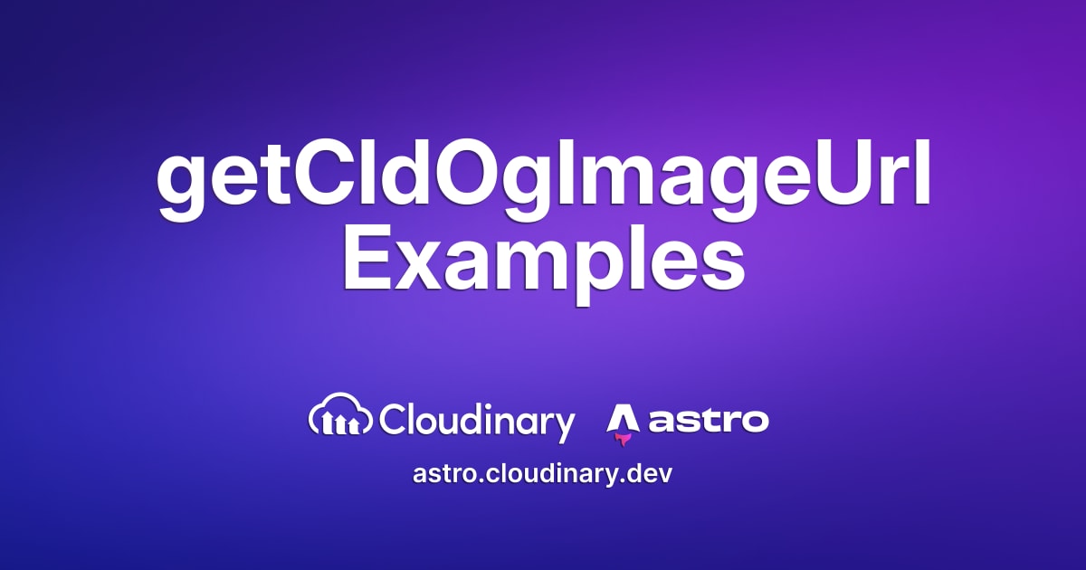 getCldOgImageUrl Examples - Astro Cloudinary